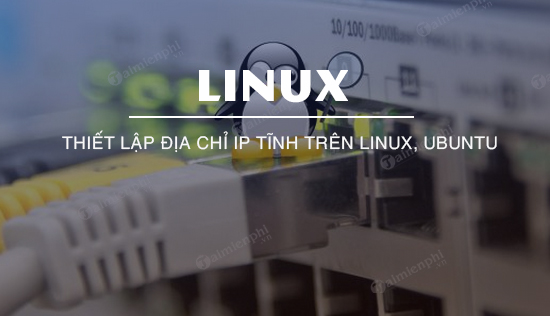 Configuring Static IP Address on Linux, Ubuntu