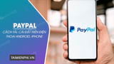Guide to Download and Install PayPal on Android and iPhone