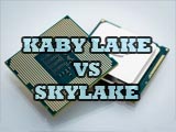 Comparing Kaby Lake and Sky Lake Processors