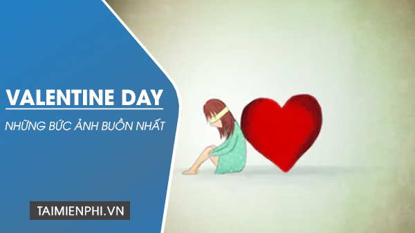 Sad Valentine Photos, the Saddest Valentine Images