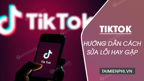 Guide to Fix Common TikTok Errors on Android and iPhone