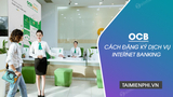 How to Register for OCB Internet Banking