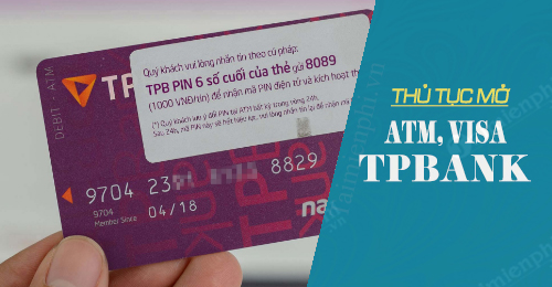 Latest Procedures for Opening TPBank ATM and Visa