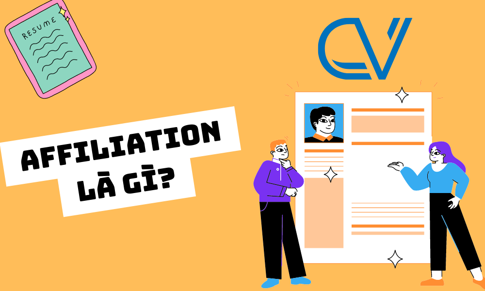 Affiliation trong CV là gì? 5 Bí quyết viết Affiliation để thu hút sự ...