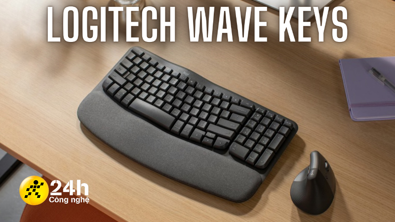 Trải nghiệm bàn phím Logitech Wave Keys: Thiết kế độc đáo, kết nối mạnh ...