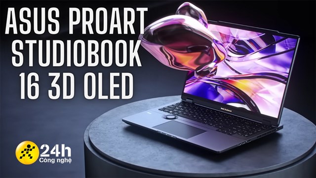 Trên tay ASUS ProArt Studiobook 16 3D OLED: Trải nghiệm với màn hình OLED 3D tuyệt vời