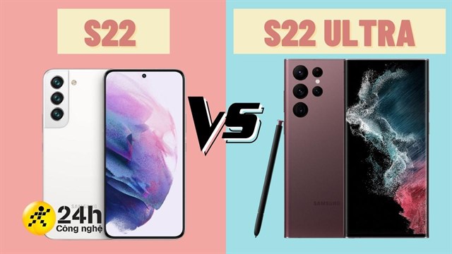 Nên chọn Galaxy S22 hay Galaxy S22 Ultra?