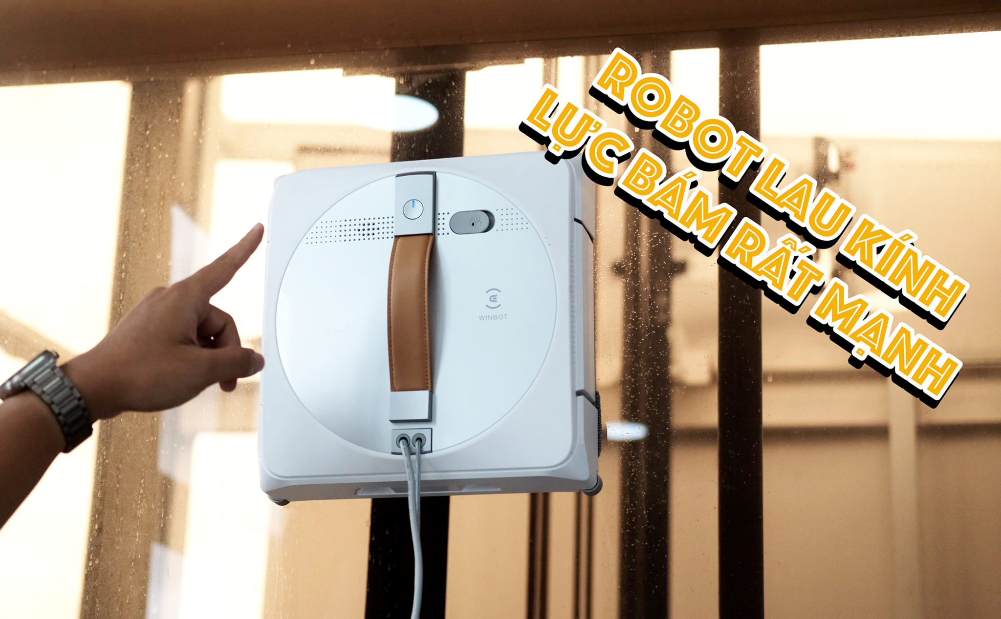 Thử nghiệm sức mạnh của robot lau kính Winbot W1 Pro: Có thể làm sạch hiệu quả không?