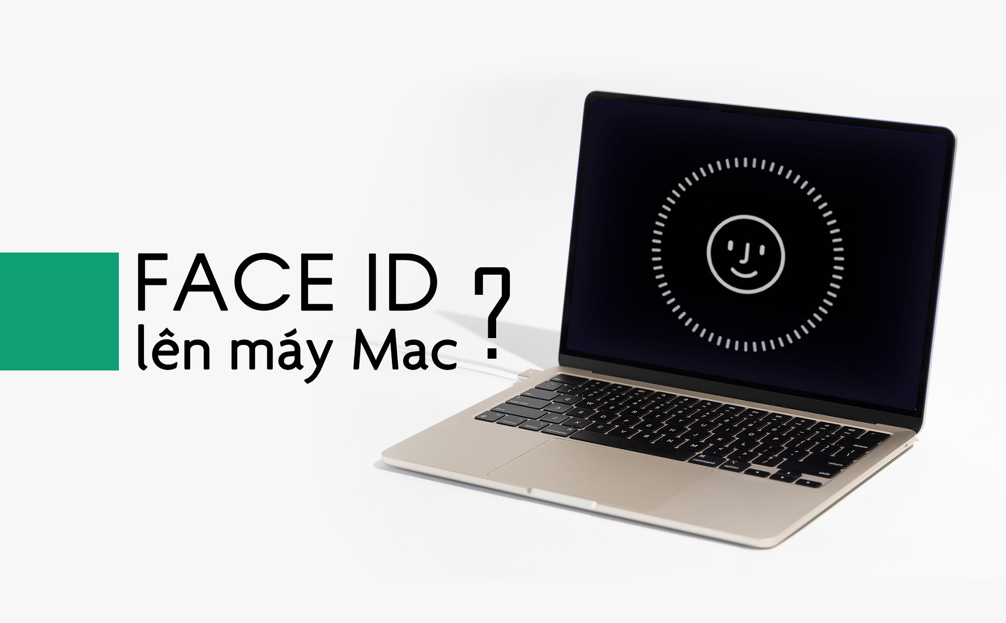 Apple hé lộ kế hoạch tích hợp Face ID vào máy Mac, nâng cấp webcam ngoài