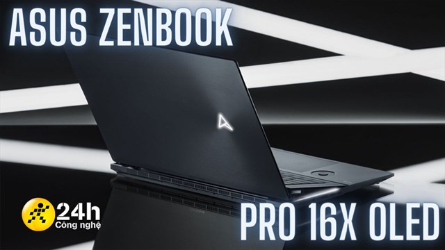 Trải nghiệm ASUS Zenbook Pro 16X OLED: Thiết kế độc đáo, cấu hình mạnh mẽ