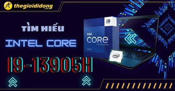Khám phá sức mạnh toàn diện của Intel Core i9 13905H - Tối ưu hóa hiệu ...