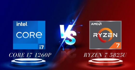 Đối chiếu thông số giữa chip Core i7 1260P và Ryzen 7 5825U tại Mytour.com