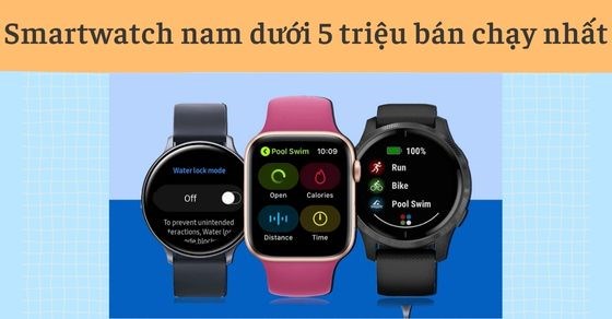 TOP 10 Smartwatch nam dưới 5 triệu được ưa chuộng nhất tháng 06/2023 ...