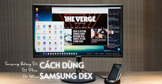 Cách sử dụng Samsung DeX trên Samsung Galaxy S23, S23 Plus, S23 Ultra ...