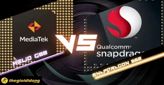 So sánh cụ thể giữa chip Helio G88 và Snapdragon 662 - Mytour.com