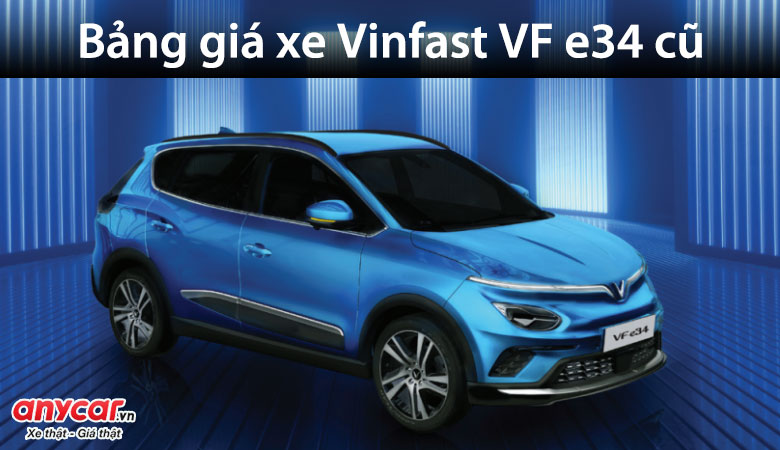 Bảng giá xe Vinfast VF e34 cũ tháng 04/2024 | Mytour.vn