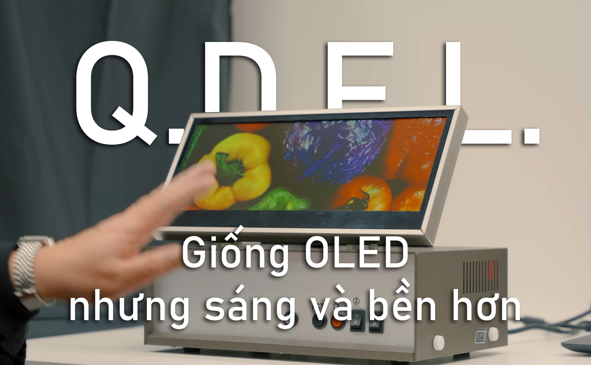 QDEL: Công nghệ màn hình lượng tử không sử dụng đèn nền, độ bền cao hơn, độ sáng cao hơn và giá ...