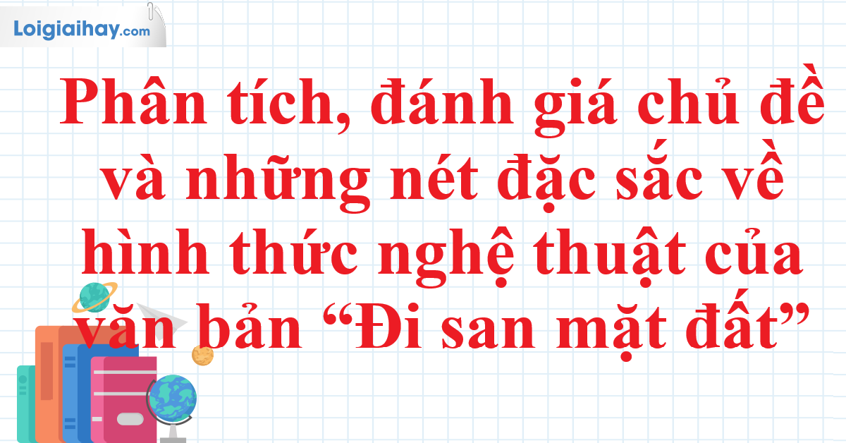 Phân tích và đánh giá về chủ đề và các đặc điểm nghệ thuật trong văn ...