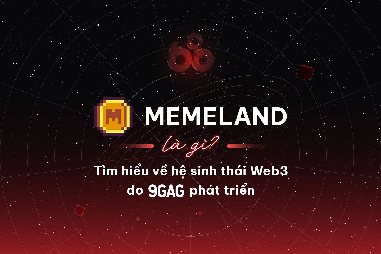 Memeland (MEME) - Cộng đồng Web3 được phát triển bởi 9GAG