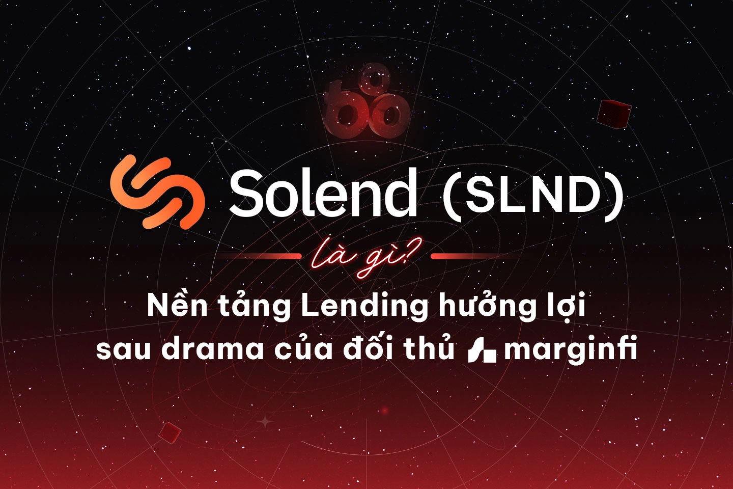 Solend (SLND) - Một cái nhìn sâu hơn về Nền tảng Cho vay sau sự cố của ...