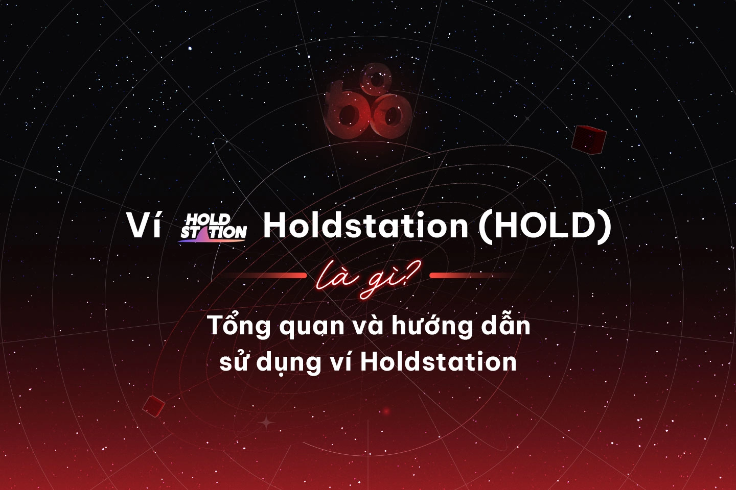 Ví Holdstation (HOLD) - Một Cách Hiểu Về Nó và Cách Sử Dụng Nó