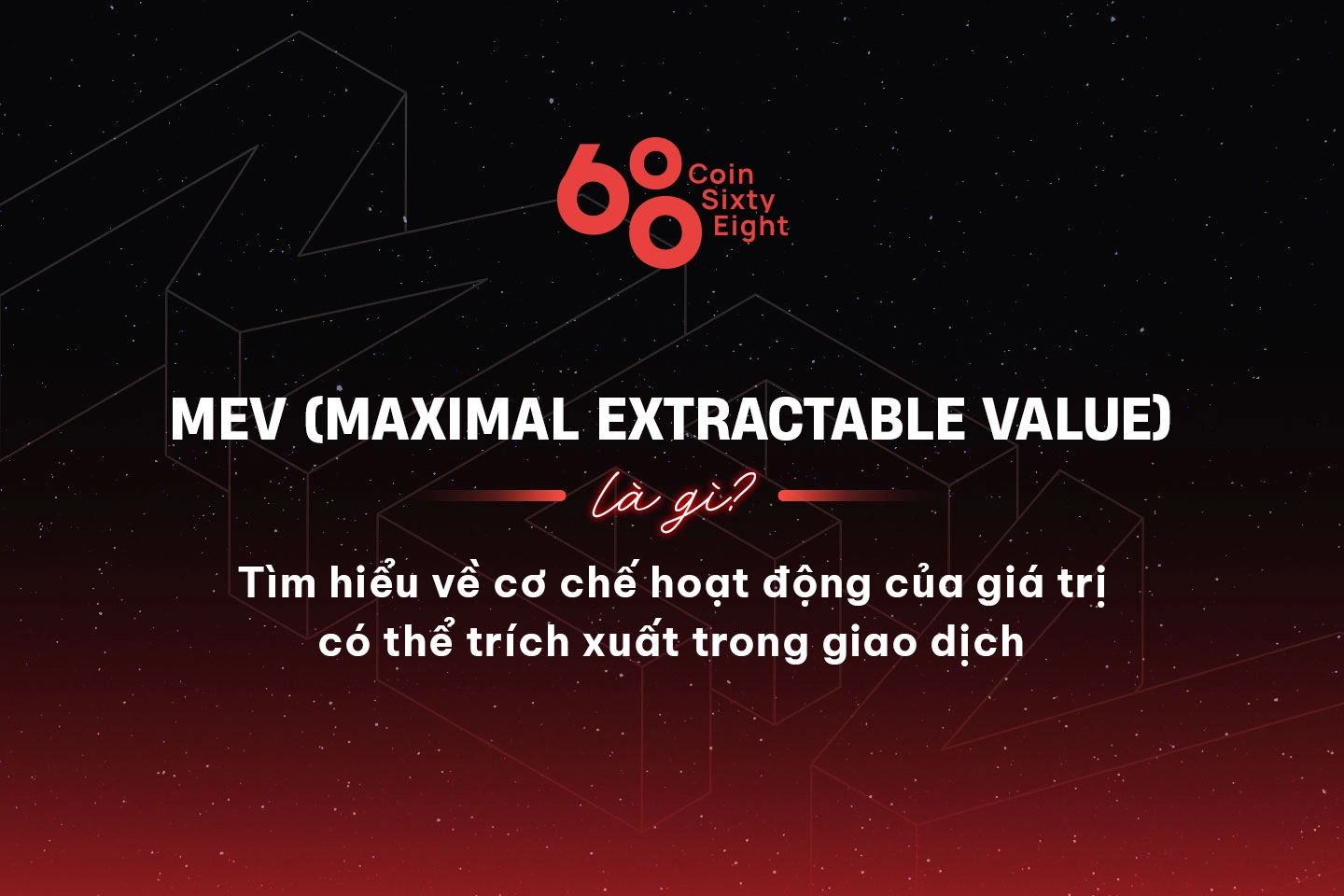 MEV (Maximal Extractable Value) là gì? Khám phá cơ chế hoạt động của ...