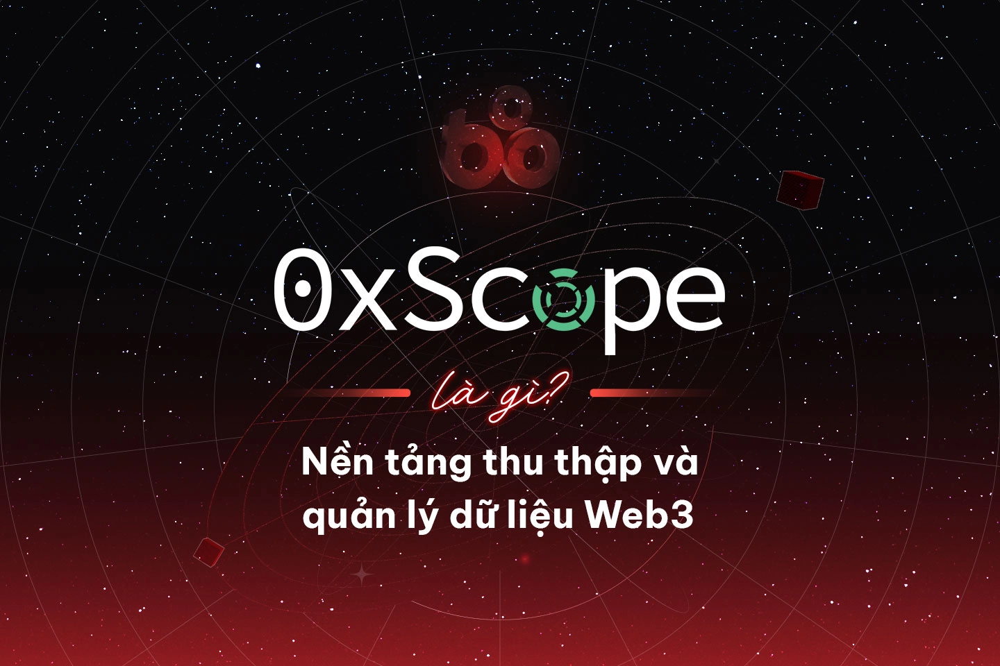 0xScope là cái gì vậy? Nền tảng AI Web3 để thu thập và quản lý dữ liệu