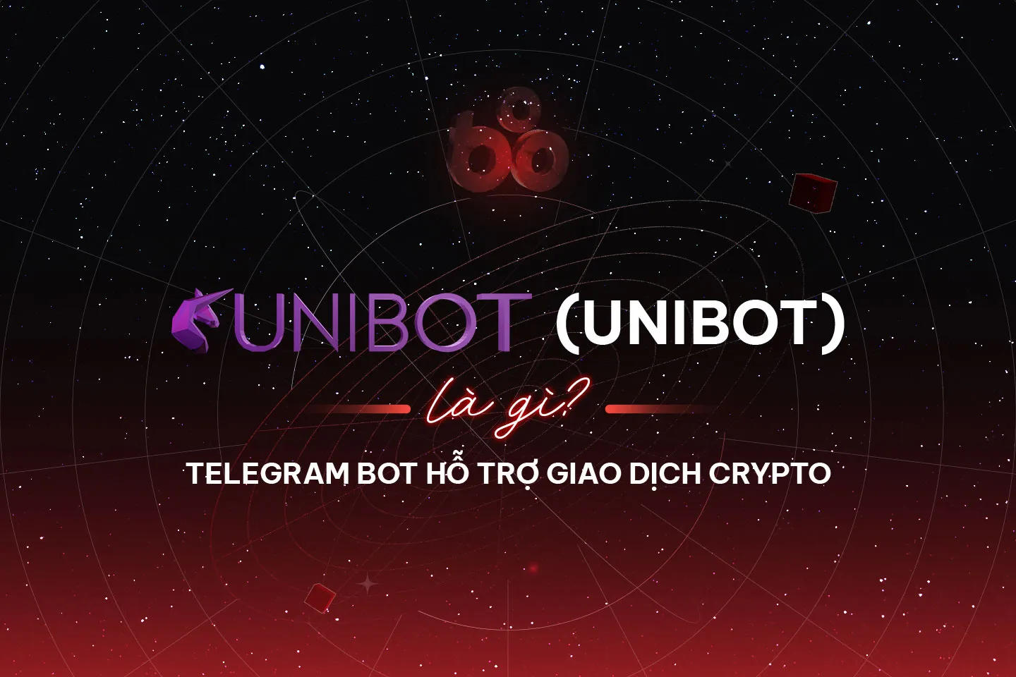 Unibot (UNIBOT) là gì? Bot trên Telegram hỗ trợ giao dịch tiền điện tử