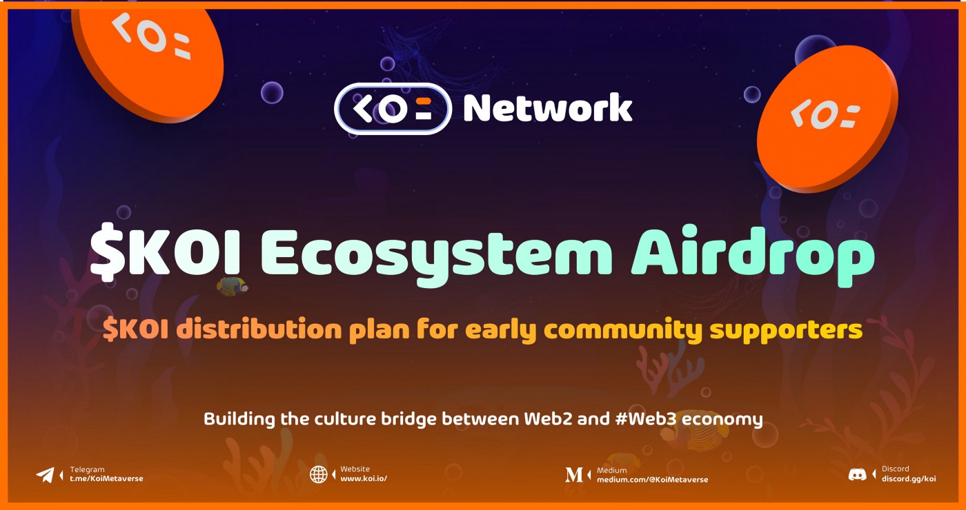 Kế hoạch airdrop của Koi Network (KOI) dành cho cộng đồng được công bố