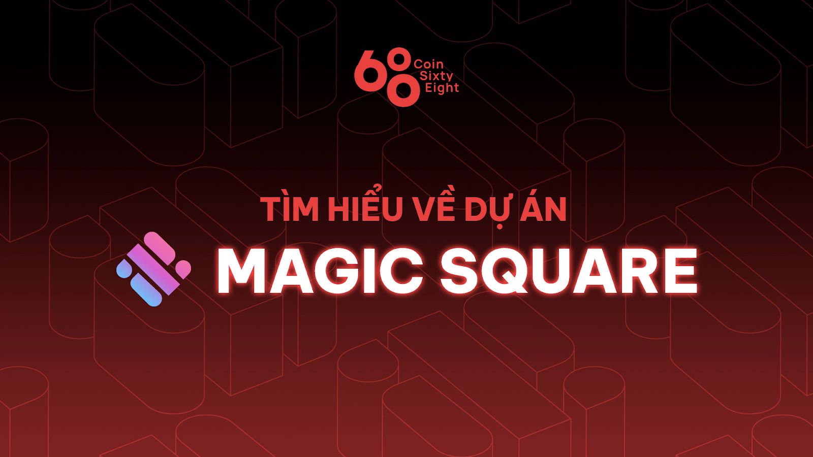 Đánh giá tổng quan dự án Magic Square (SQR) – Thông tin và cập nhật mới ...