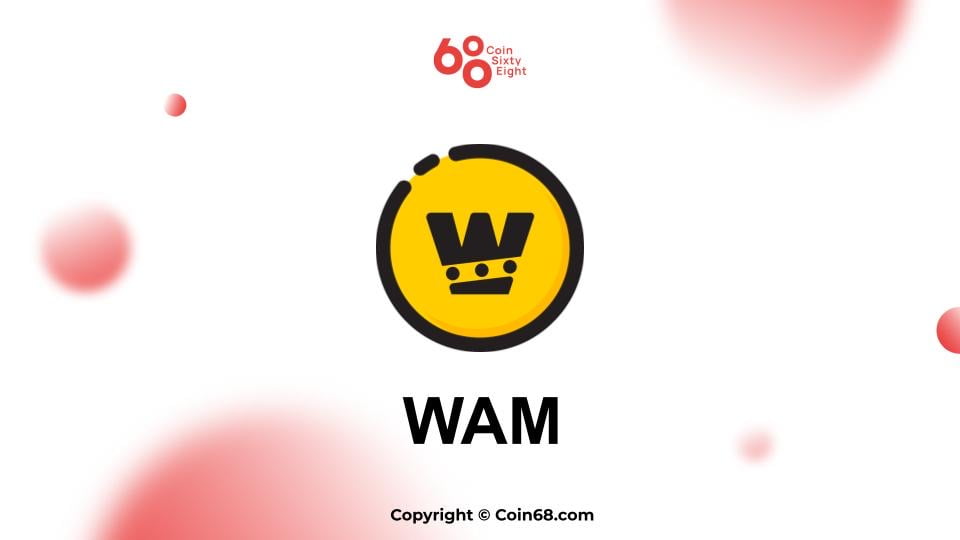 Đánh giá dự án WAM (WAM coin) – Thông tin mới nhất và cập nhật về dự án