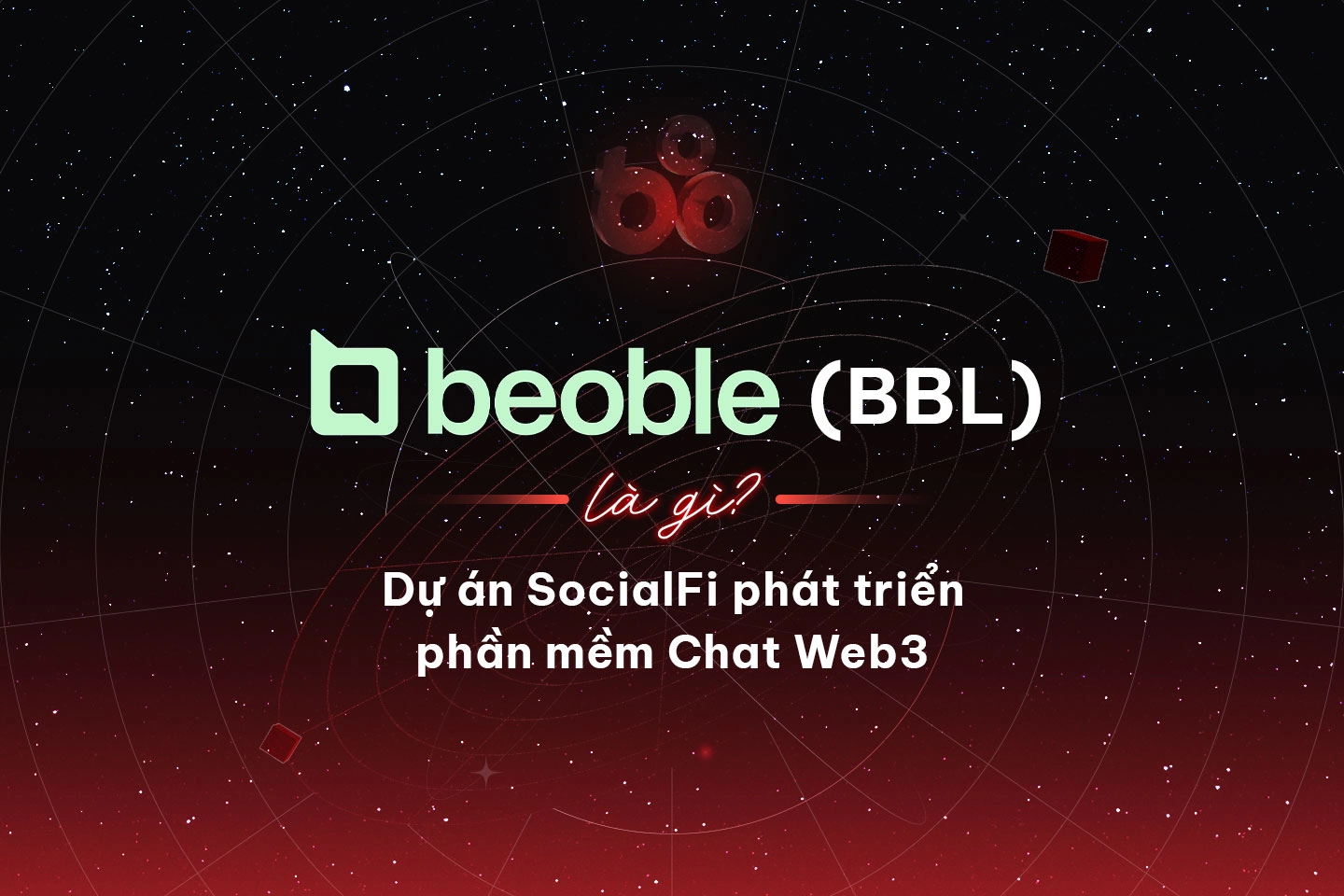 Beoble (BBL) là một dự án gì? SocialFi đang phát triển một ứng dụng ...