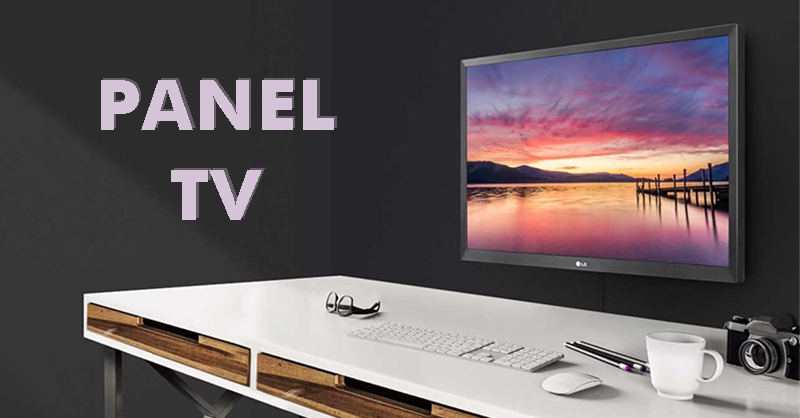 Panel TV Là Gì? So Sánh 3 Loại Panel TN, VA và IPS