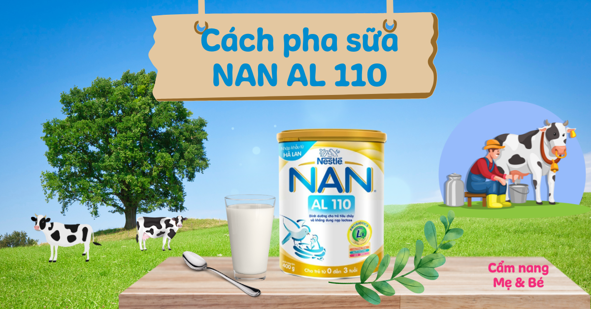 Cách pha sữa NAN AL 110 cho trẻ tiêu chảy theo chuẩn dinh dưỡng cho bé