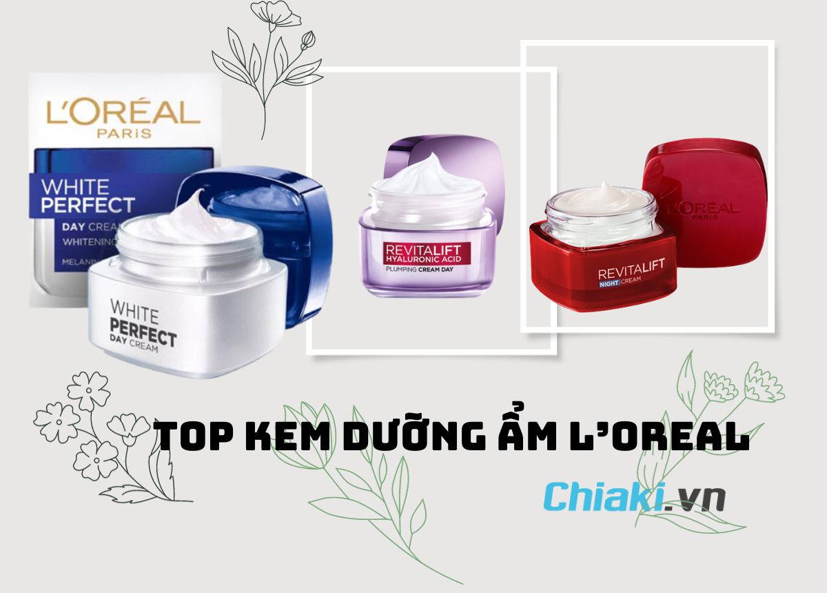 Đánh giá TOP 10 kem dưỡng ẩm của L’Oreal Pháp giúp da mềm mịn