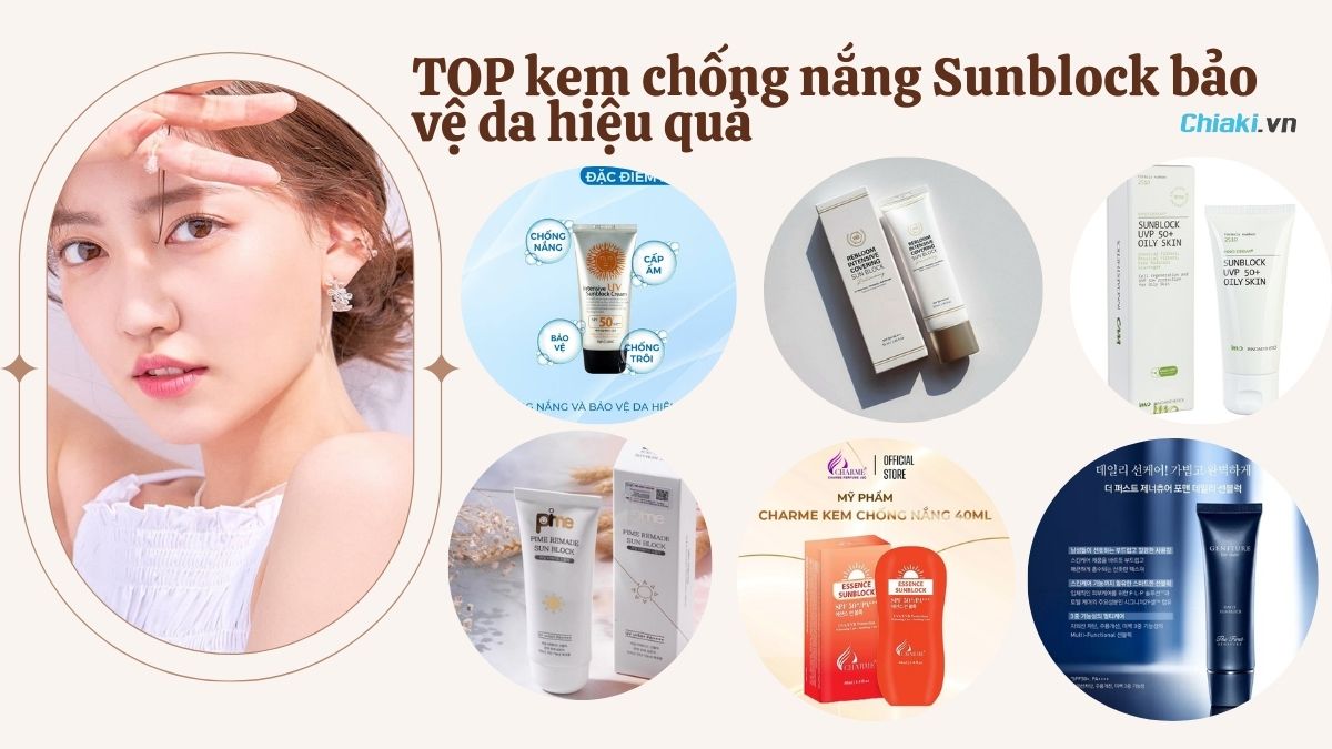 Đánh giá Top 10 kem chống nắng Sunblock bảo vệ da hiệu quả nhất