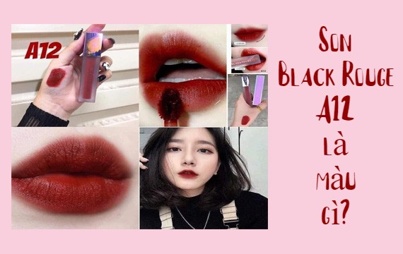 Son Black Rouge A12 Là Màu Gì Đánh Giá Chi Tiết Về Son A12