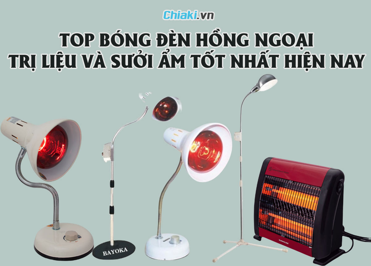 TOP 8 đèn hồng ngoại trị liệu và sưởi ấm tốt nhất hiện nay