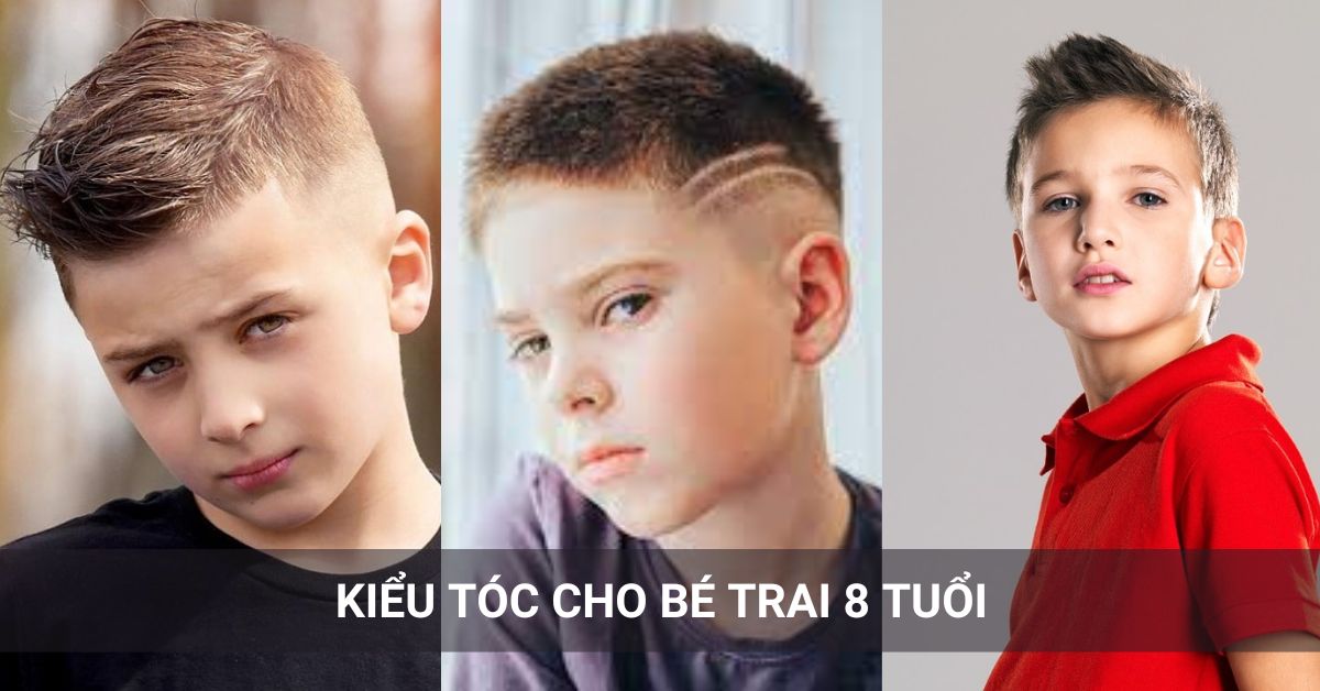 Top 13+ kiểu tóc đẹp cho bé trai 8 tuổi, ấn tượng nhất