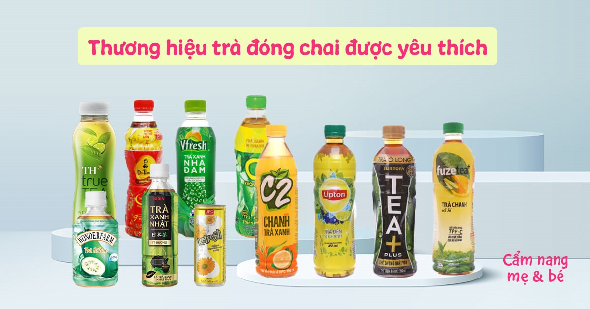 Top 11 thương hiệu trà đóng chai phổ biến nhất hiện nay