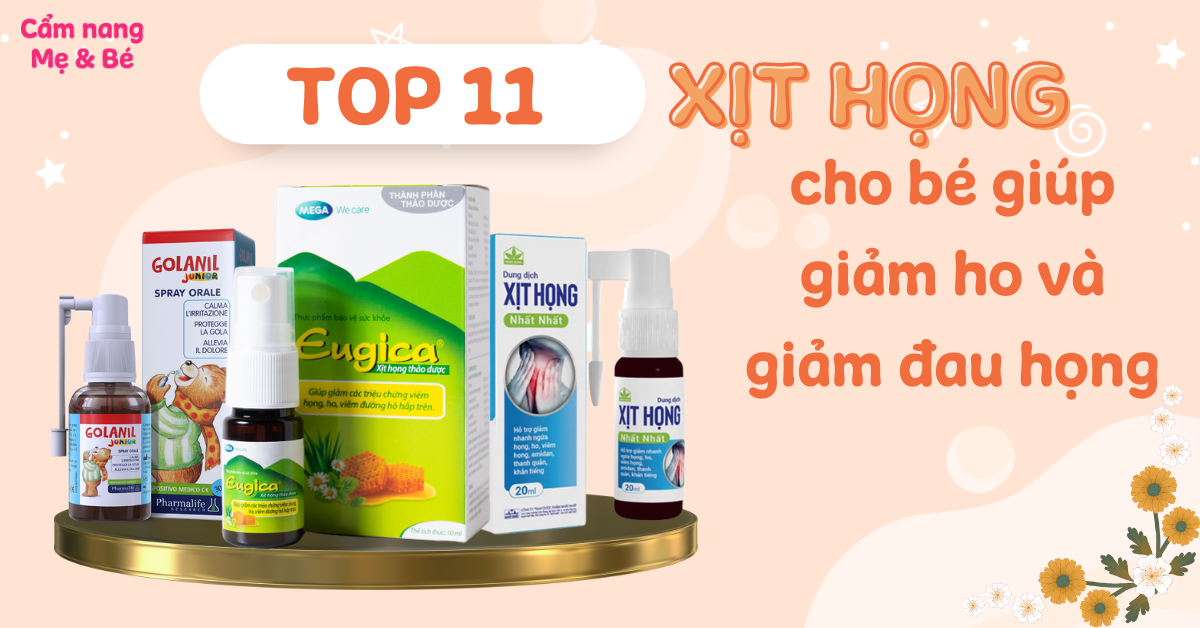 Tuyển chọn 11 loại xịt họng hàng đầu giúp bé giảm ho và đau họng hiệu ...