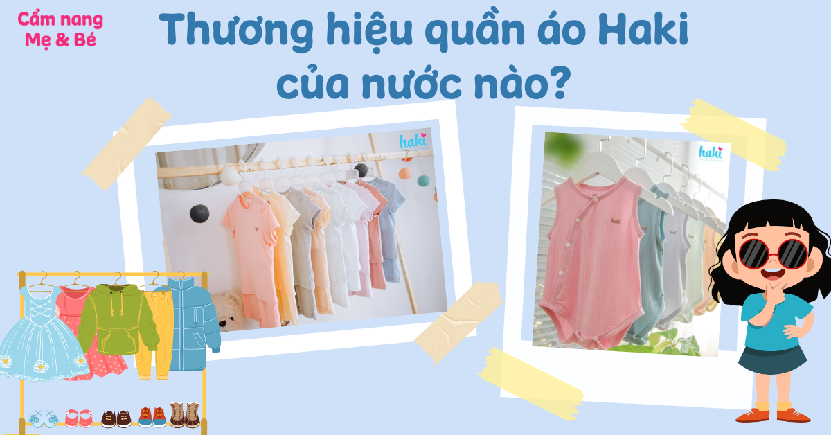 Quần áo Haki thuộc thương hiệu nào? Các dòng sản phẩm của Haki