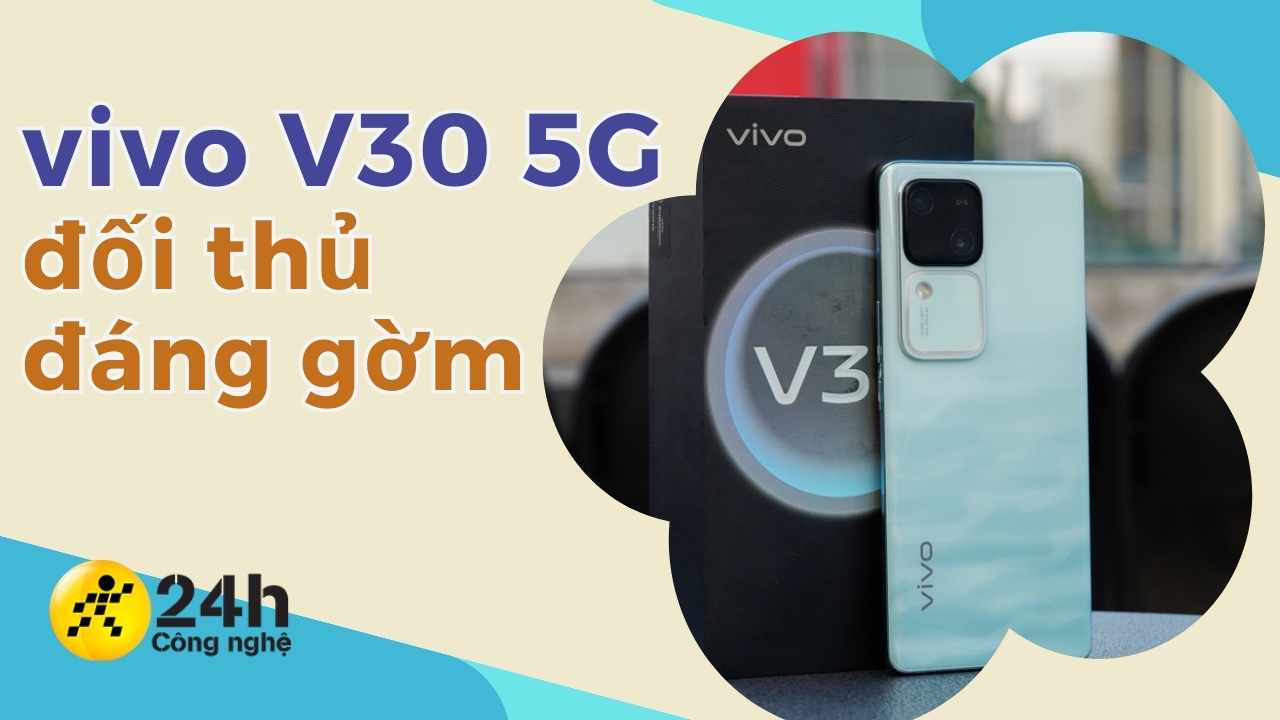 Nên Hay Không: vivo V30, Có Xứng Tầm Trong Phân Khúc Không?