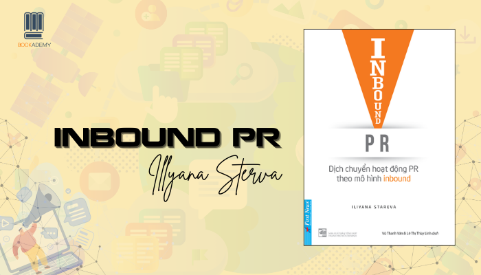 [Tóm Tắt & Đánh Giá Sách] “Inbound PR – Kỹ Thuật PR Theo Hướng Inbound”: Phương Pháp Hiện Đại ...