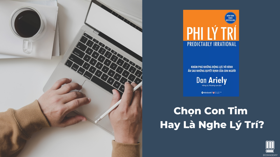 [MyBook] 'Con Tim Hay Lý Trí': Lựa Chọn Theo Trái Tim Hay Theo Lý Trí ...
