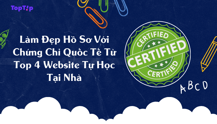 [TopTip] Nâng Cao Hồ Sơ Của Bạn Với Chứng Chỉ Quốc Tế Từ Top 4 Trang Web Tự Học Tại Nhà - MyBook