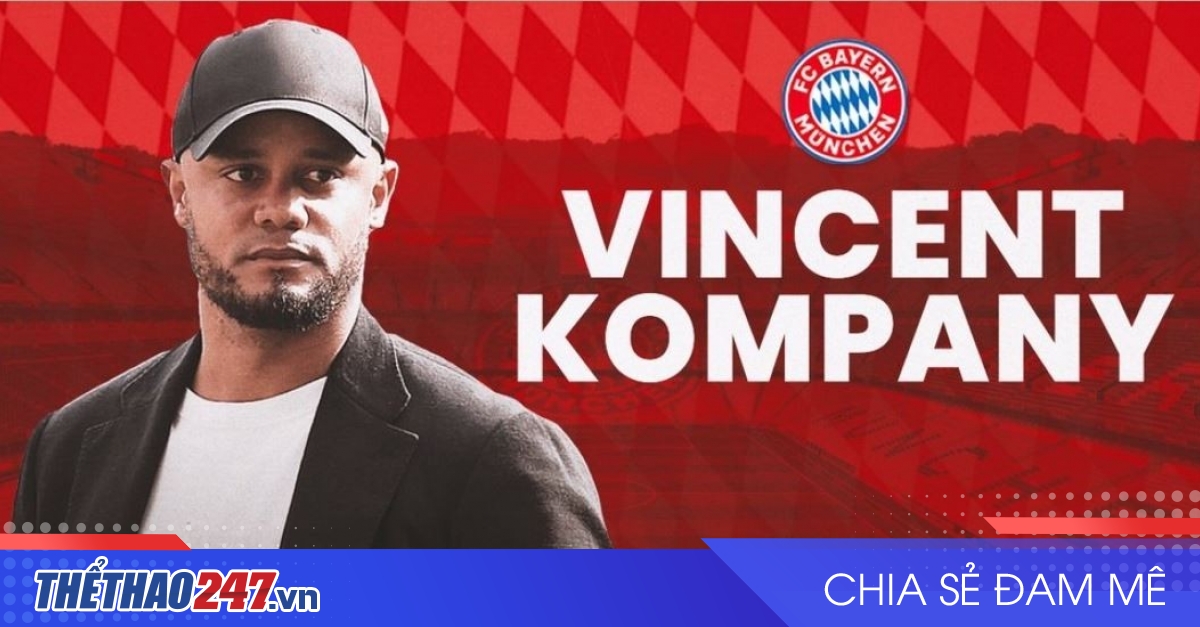 Đội bóng Bayern Munich đã chính thức bổ nhiệm Vincent Kompany vào vị ...