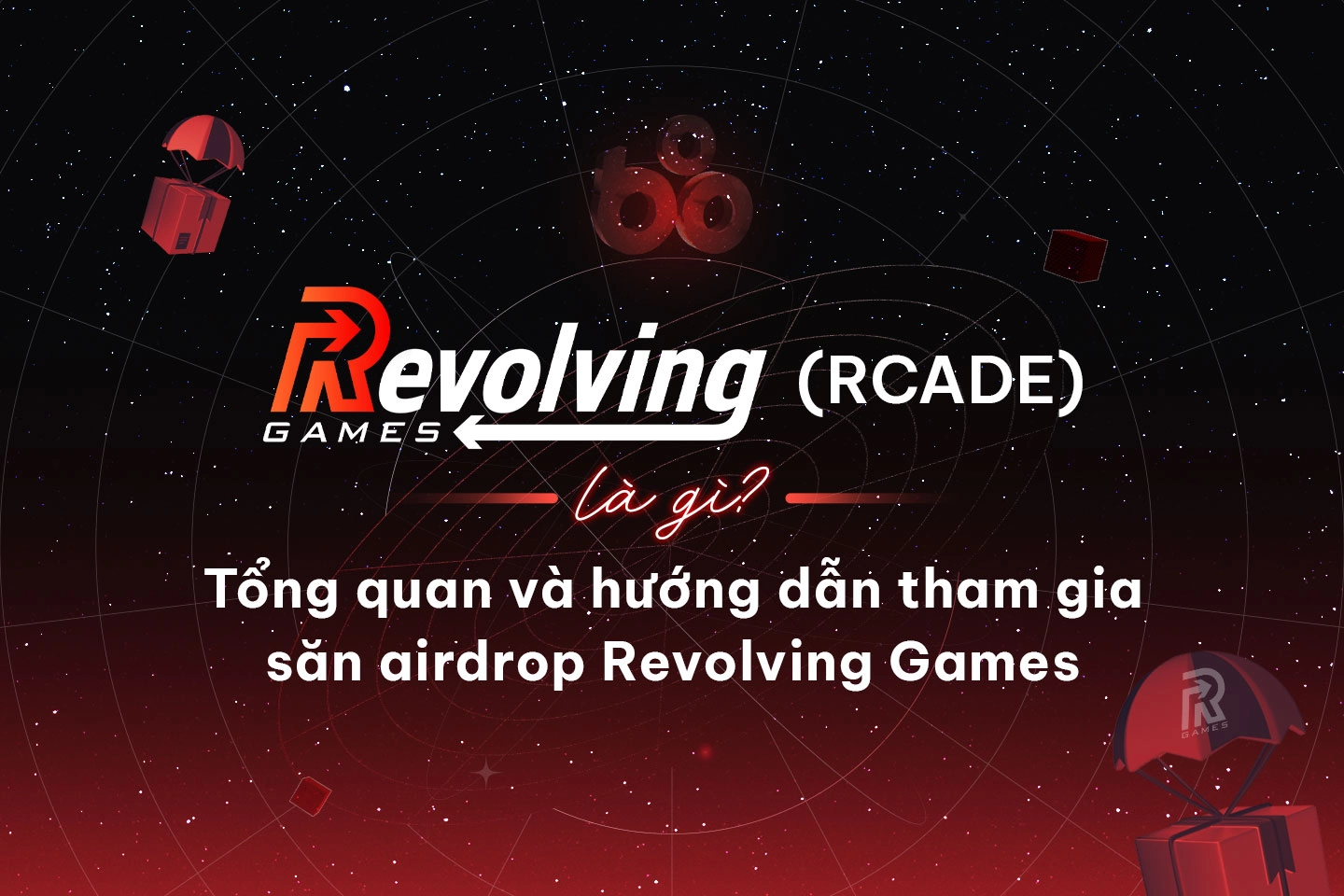 RCADE (Revolving Games) là gì? Tổng quan và hướng dẫn tham gia săn ...