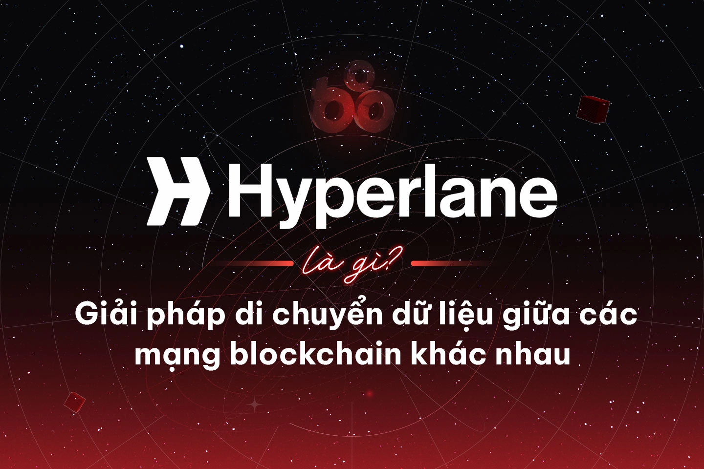 Hyperlane là một phương tiện di chuyển dữ liệu giữa các mạng blockchain khác nhau.