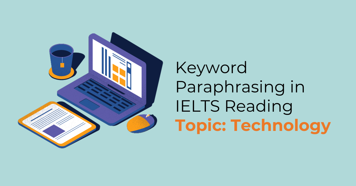 Paraphrasing Keywords in IELTS Reading Topic: Technology